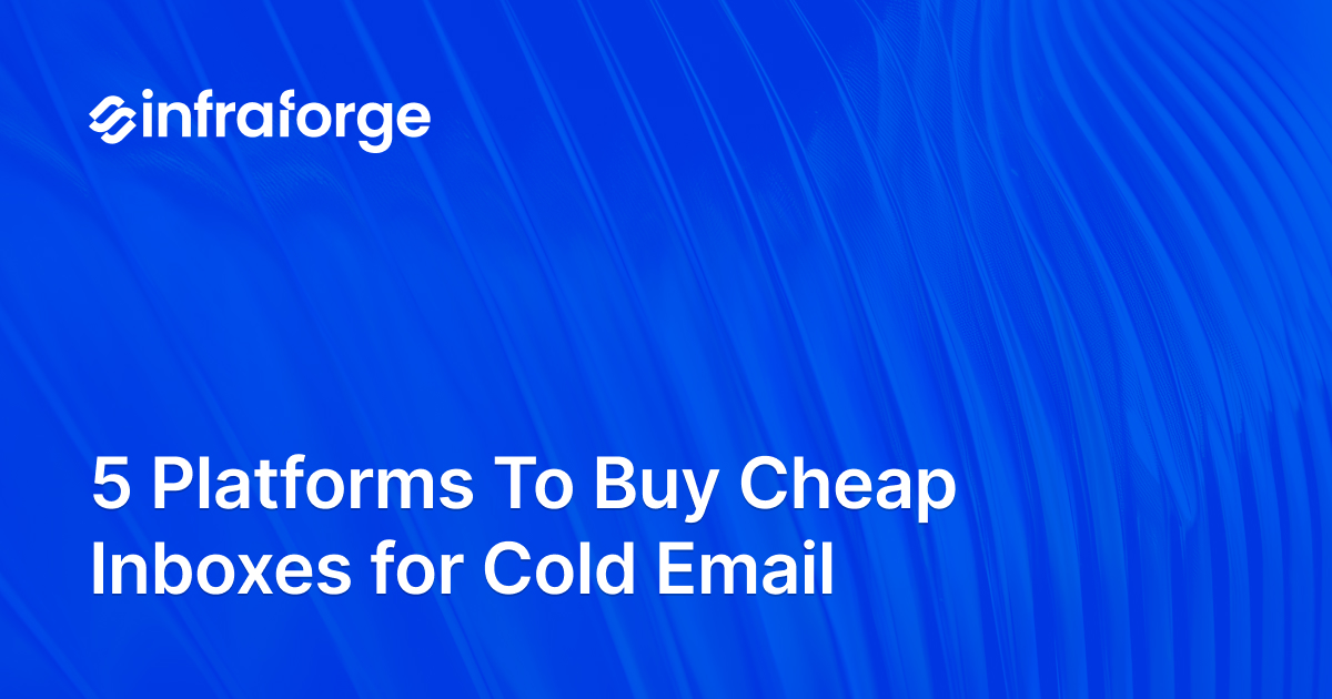5 Platforms To Buy Cheap Inboxes for Cold Email